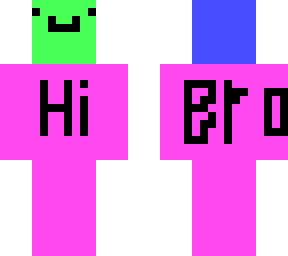 hi bro | Minecraft Skin