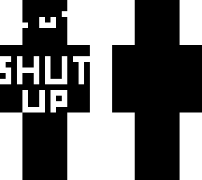 shut up | Minecraft Skin